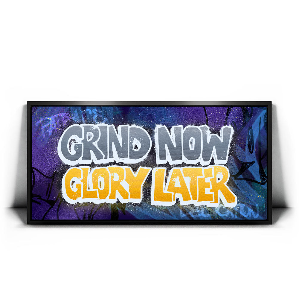 Grind Now Glory Later - Graffiti – TheGOATWallArt