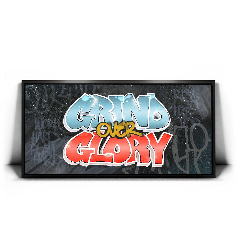 Grind Over Glory - Graffiti – TheGOATWallArt