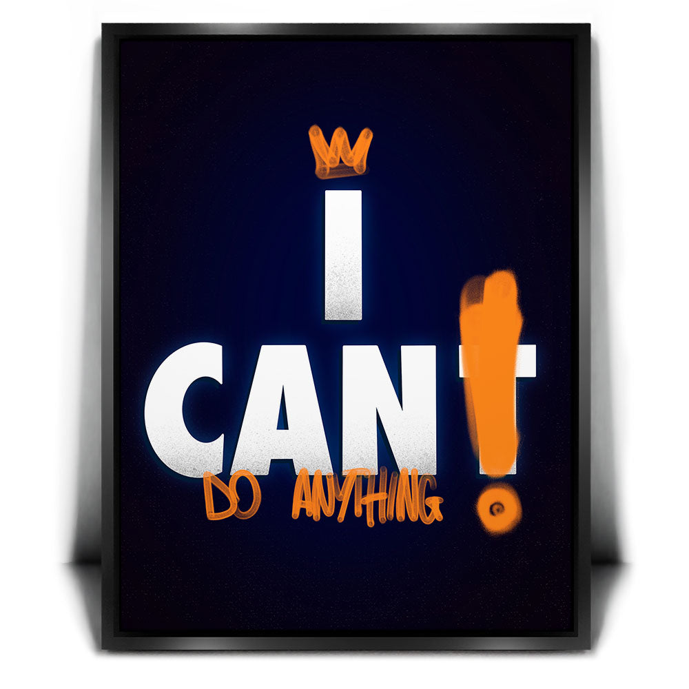 I Can Do Anything – TheGOATWallArt