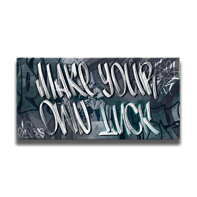Make Your Own Luck - Graffiti | TheGOATWallArt